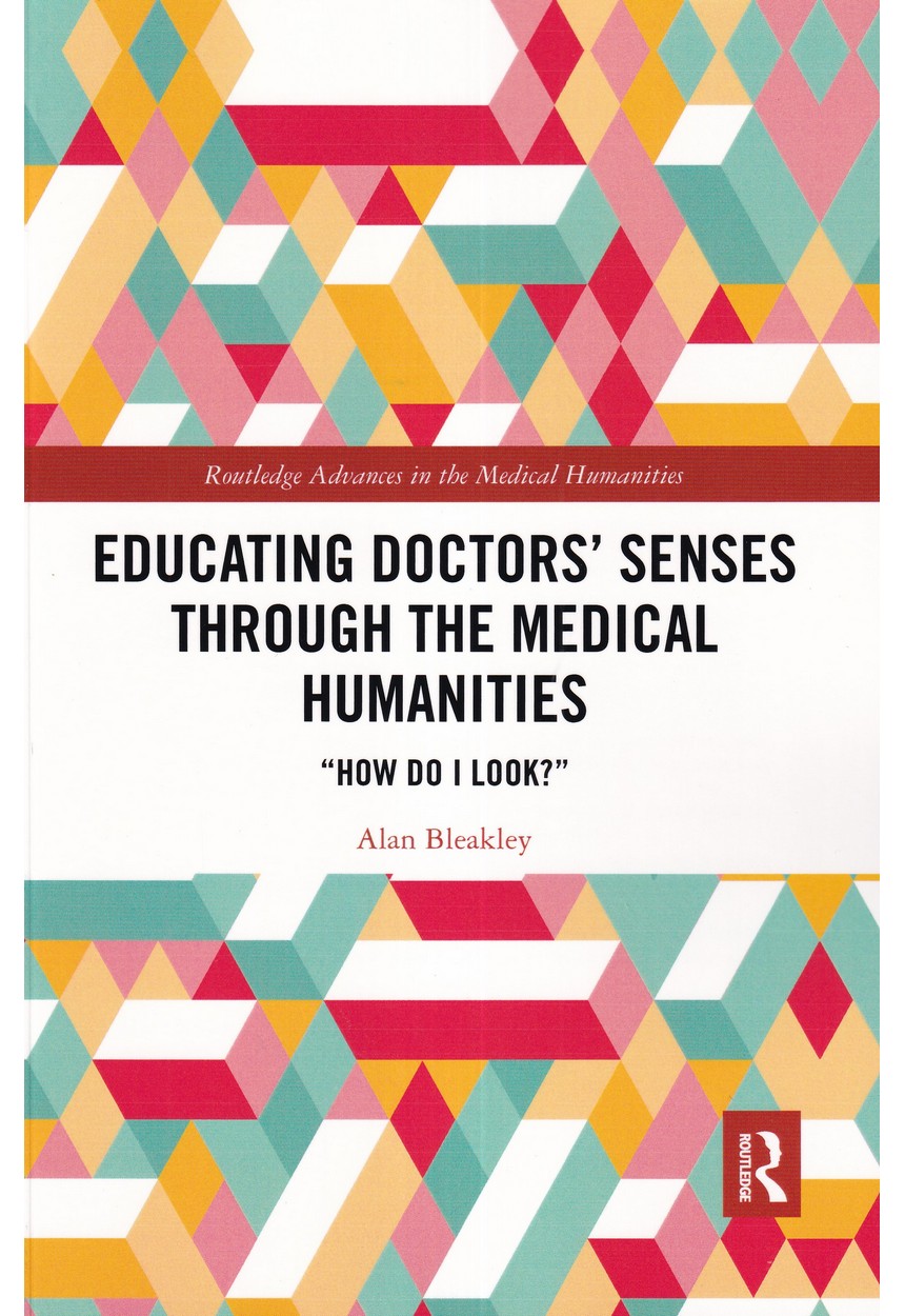 EDUCATING DOCTORS' SENSES THROUGH THE MEDICAL HUMANITIES