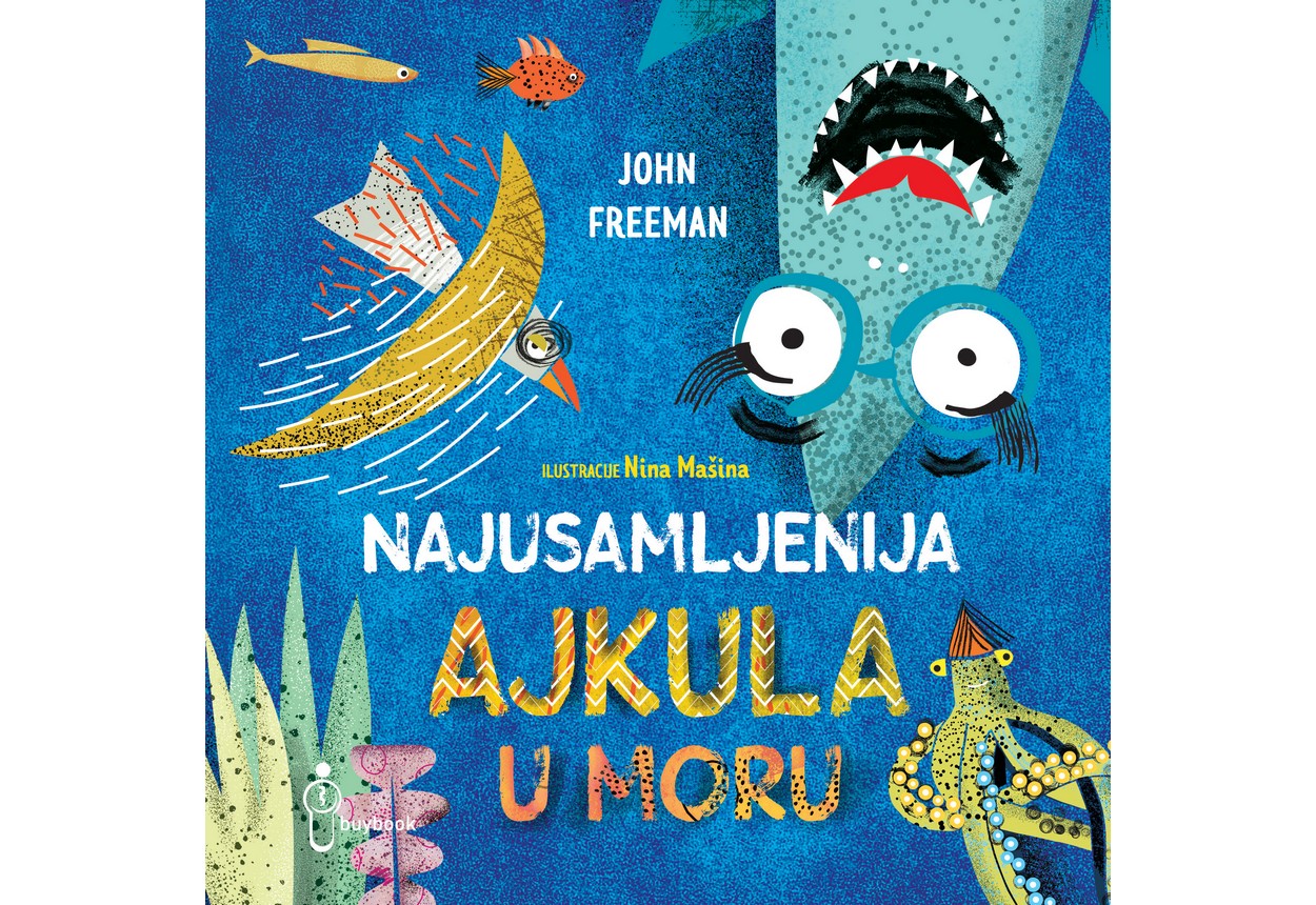 NAJUSAMLJENIJA AJKULA U MORU, Freeman John - Knjižara Dominović