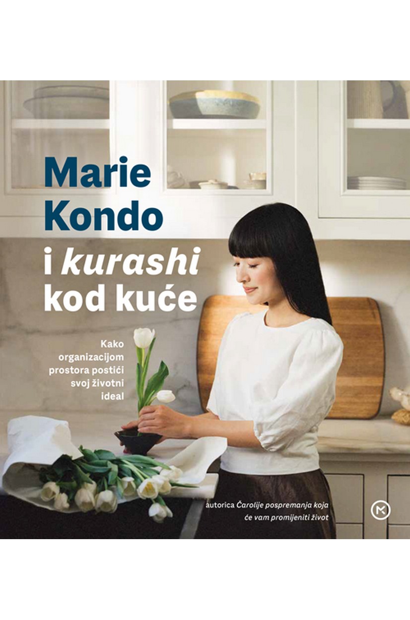 MARIE KONDO I KURASHI KOD KUĆE, Kondo Marie - Knjižara Dominović
