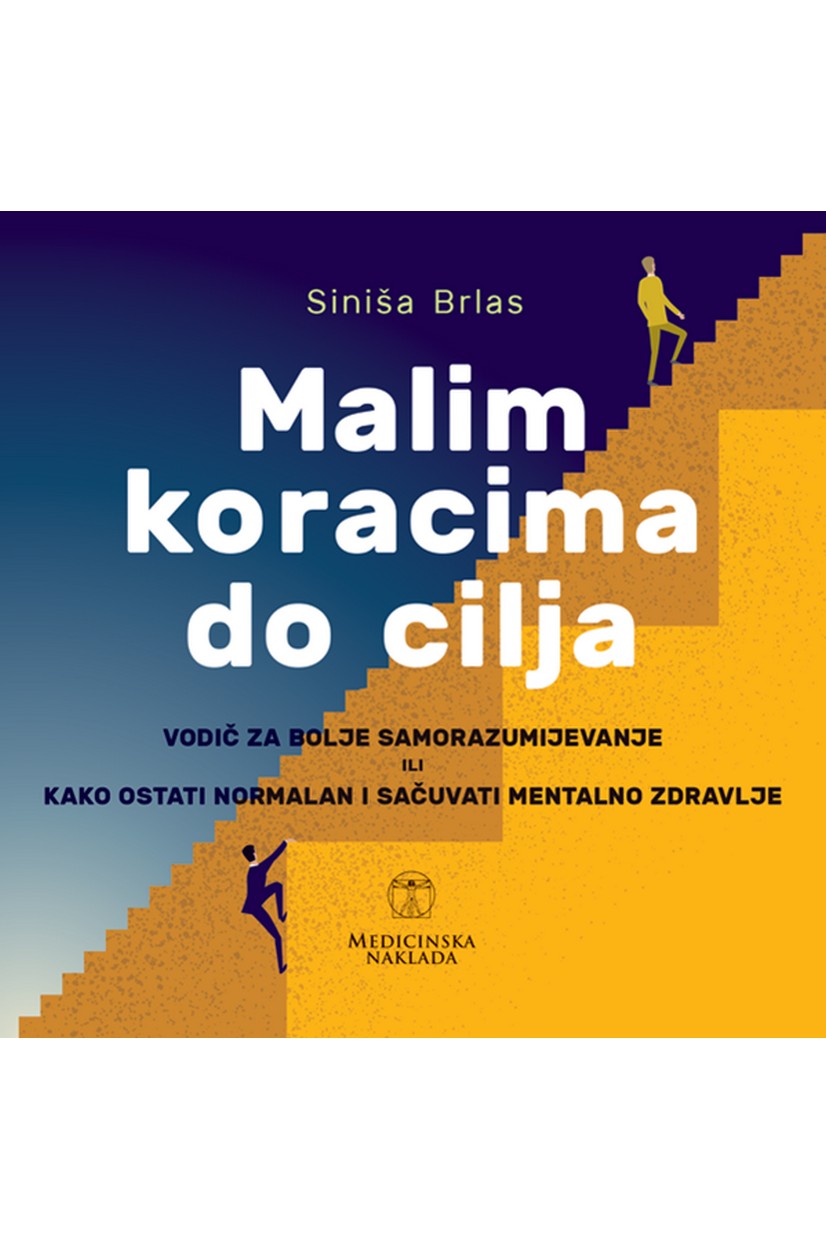 MALIM KORACIMA DO CILJA: vodič za bolje samorazumijevanje ili kako ...