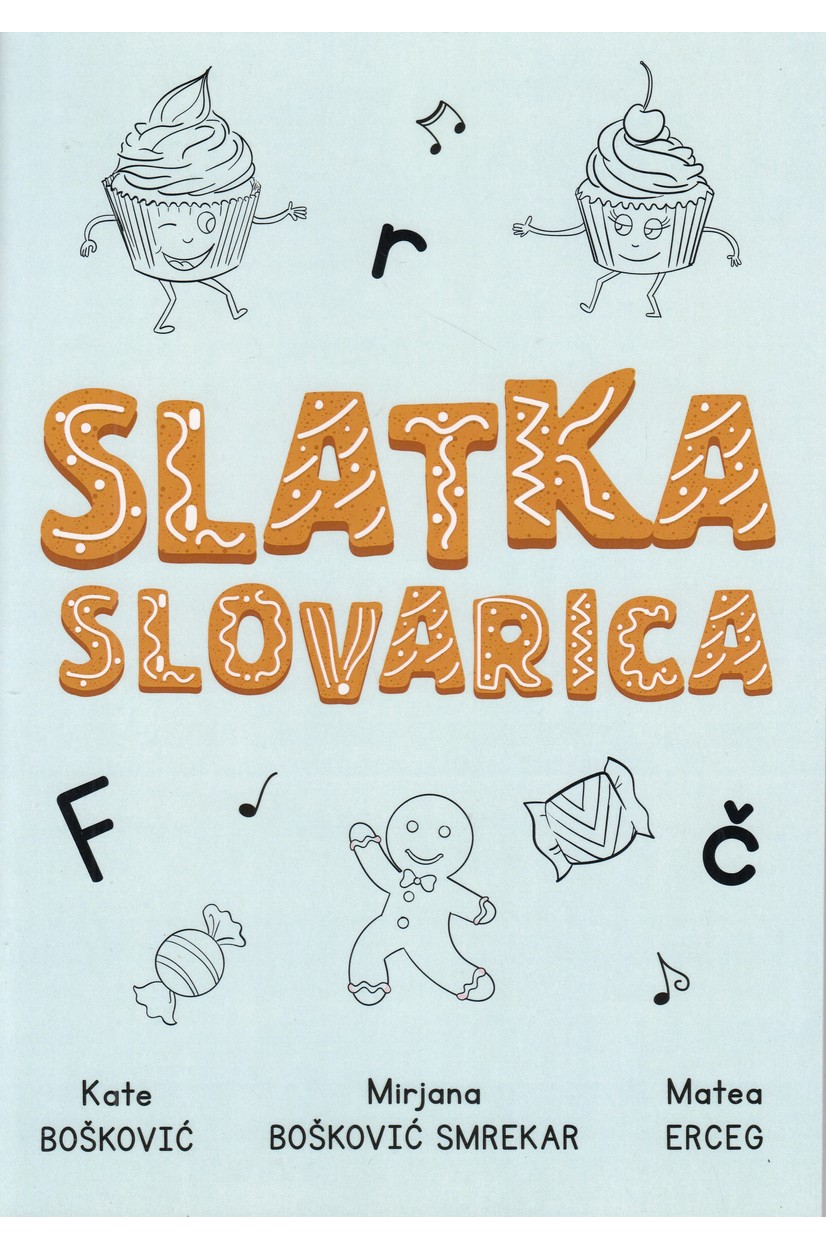 SLATKA SLOVARICA, Erceg Matea, Bošković Kate, Bošković Smrekar Mirjana - Knjižara Dominović