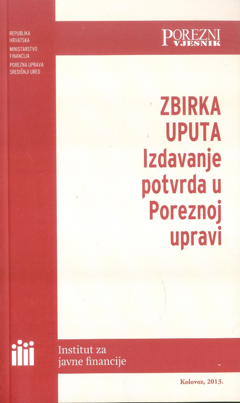 IZDAVANJE POTVRDA U POREZNOJ UPRAVI: zbirka uputa, Zorica Stanko ...