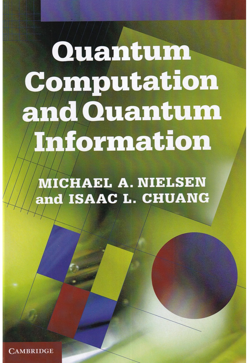 QUANTUM COMPUTATION AND QUANTUM INFORMATION, Chuang Isaac L., Nielsen ...