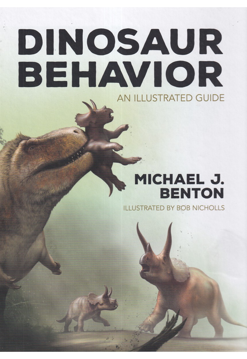 DINOSAUR BEHAVIOR: An Illustrated Guide, Benton Michael J. - Knjižara ...