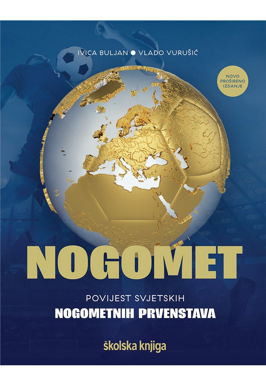 NOGOMET: povijest svjetskih prvenstava, Buljan Ivica, Vurušić Vlado ...