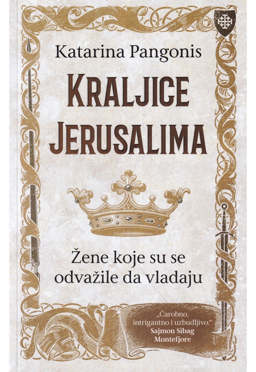 KRALJICE JERUSALIMA: žene koje su se odvažile da vladaju, Pangonis ...