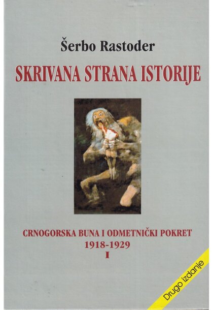 SKRIVANA STRANA ISTORIJE: crnogorska buna i odmetnički pokret 1918-1929 ...