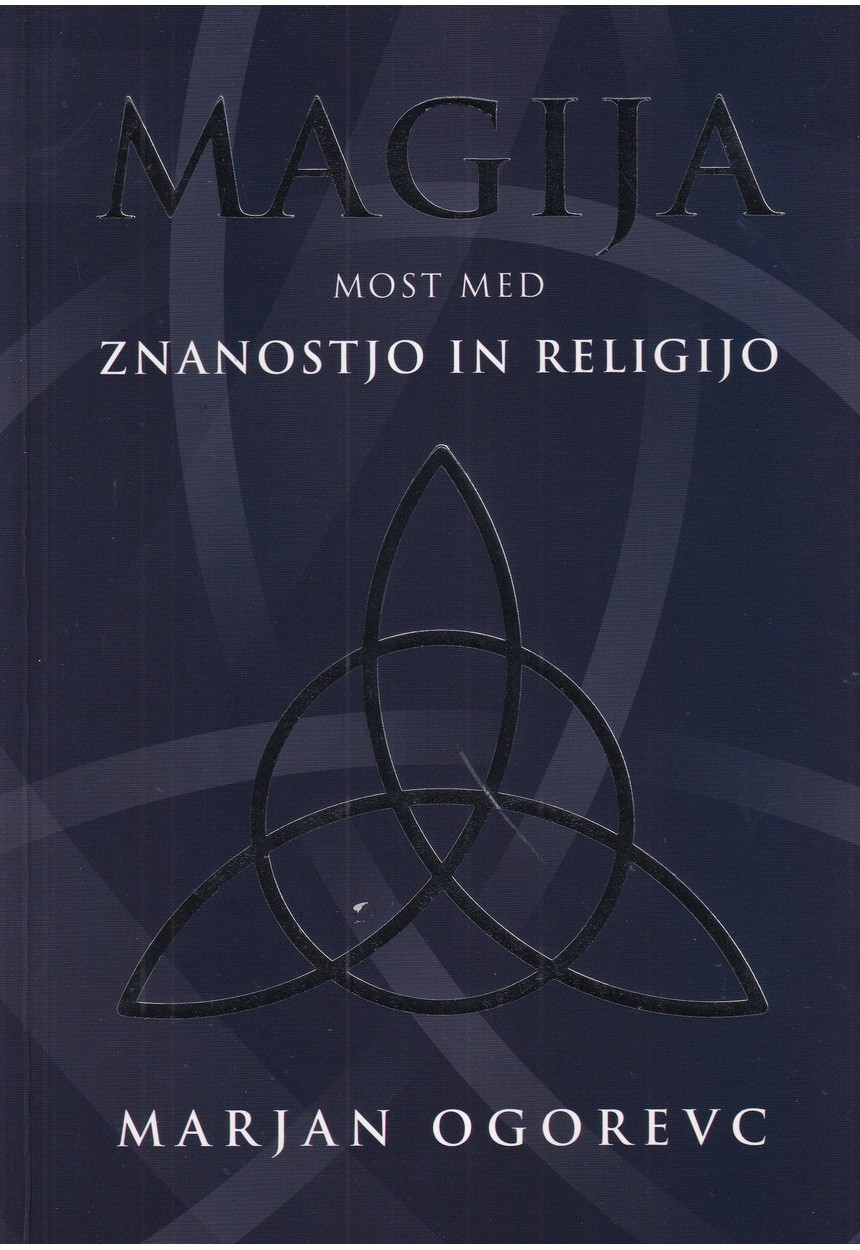 MAGIJA: most med znanostjo in religijo, Ogorevc Marjan - Knjižara Dominović