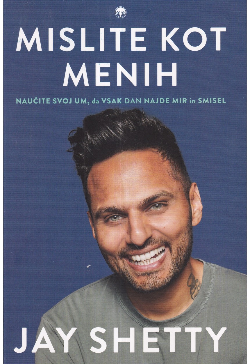 MISLITE KOT MENIH: naučite svoj um, da vsak dan najde mir in smisel ...