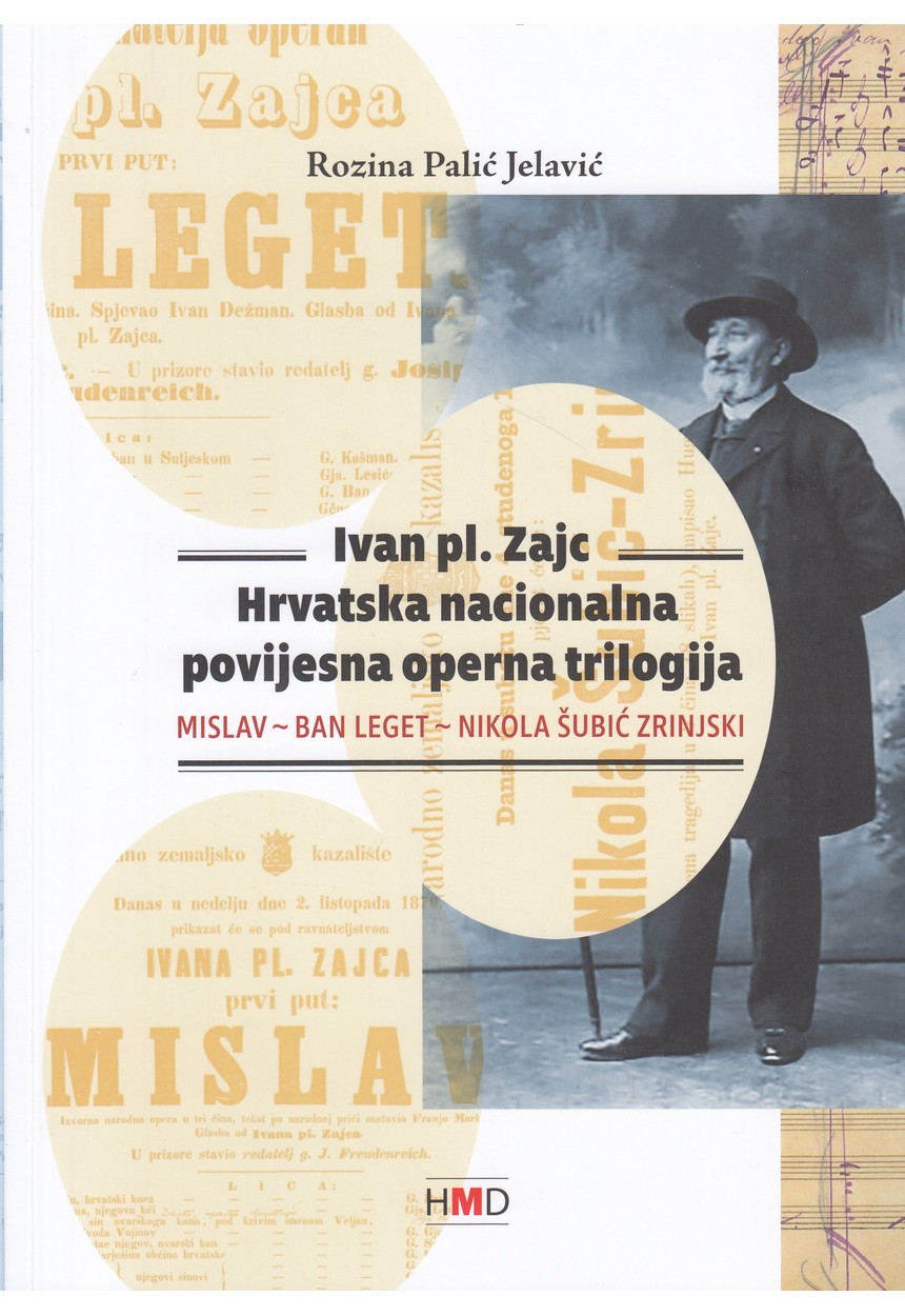 IVAN PL. ZAJC - HRVATSKA NACIONALNA POVIJESNA OPERNA TRILOGIJA: Mislav - Ban Lenget - Nikola ...