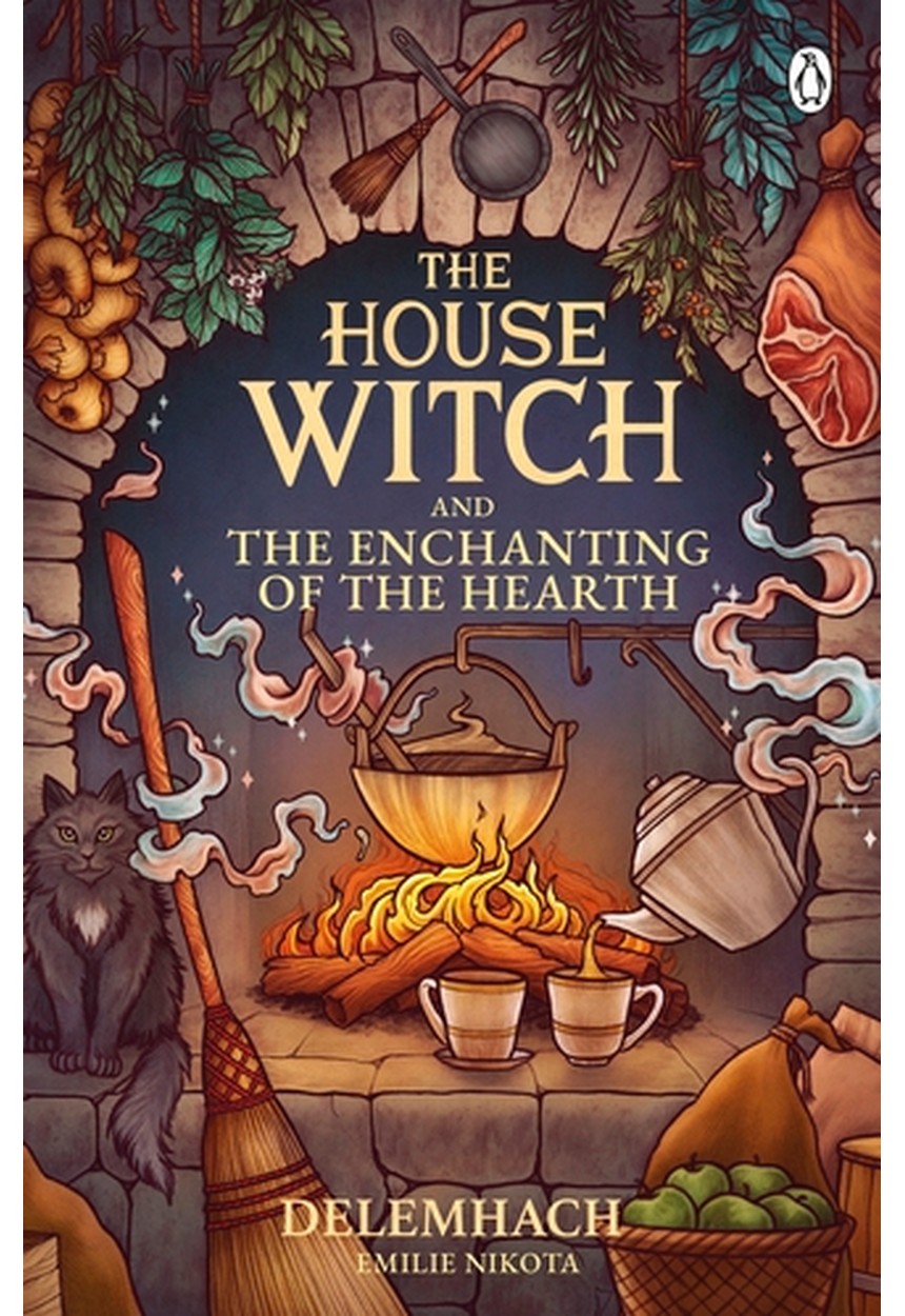 THE HOUSE WITCH AND THE ENCHANTING OF THE HEARTH, Nikota Emilie ...