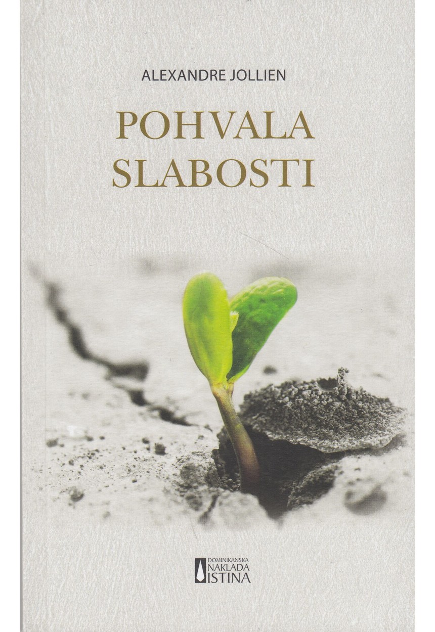 POHVALA SLABOSTI, Jollien Alexandre - Knjižara Dominović