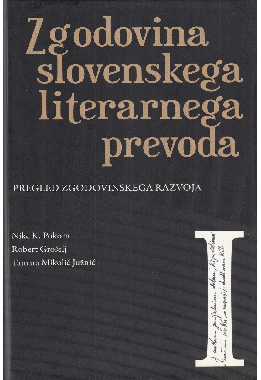 ZGODOVINA SLOVENSKEGA LITERARNEGA PREVODA I: pregled zgodovinskega ...