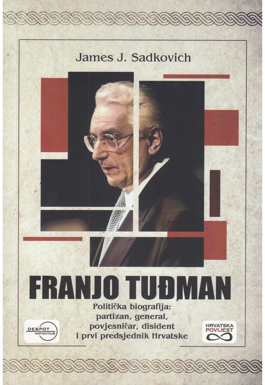 FRANJO TUĐMAN: politička biografija: partizan, general, povjesničar ...