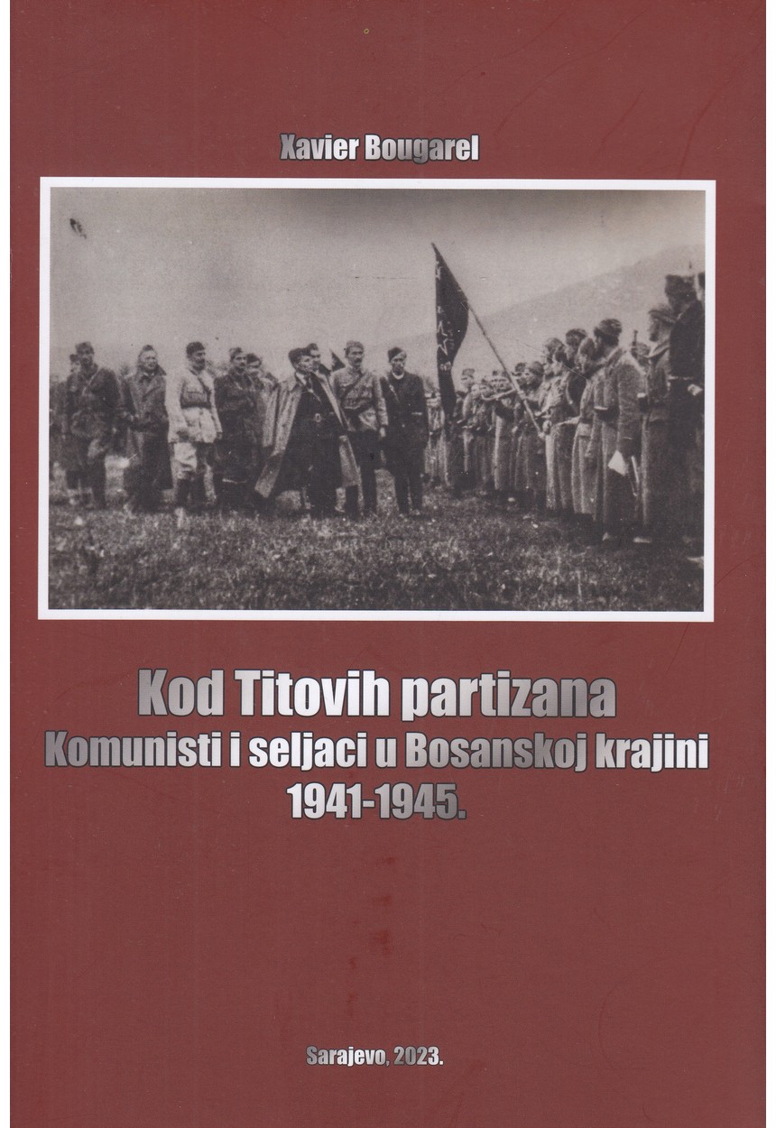 KOD TITOVIH PARTIZANA: komunisti i seljaci u Bosanskoj krajini 1941 ...