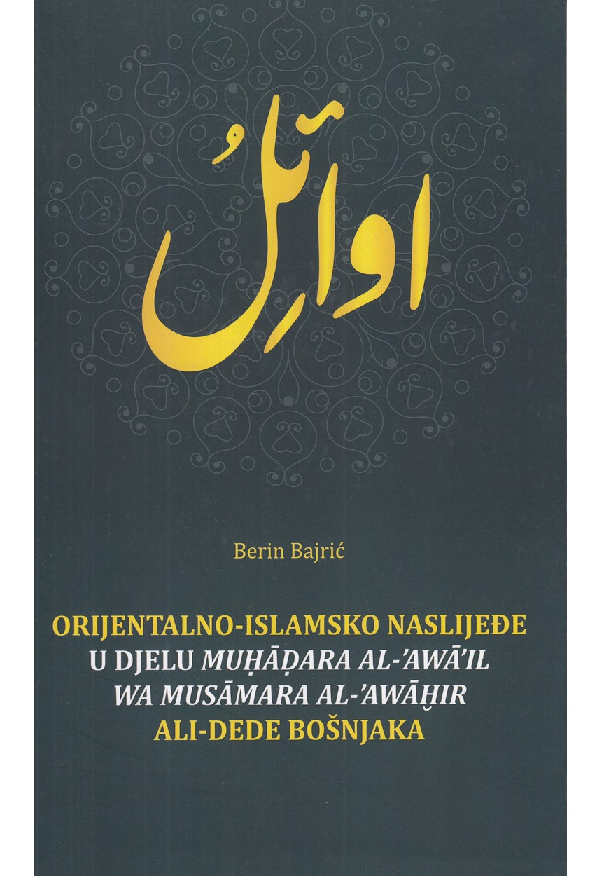 ORIJENTALNO-ISLAMSKO NASLIJEĐE U DJELU MUHADARA AL-'AWA'IL WA MUSAMARA ...