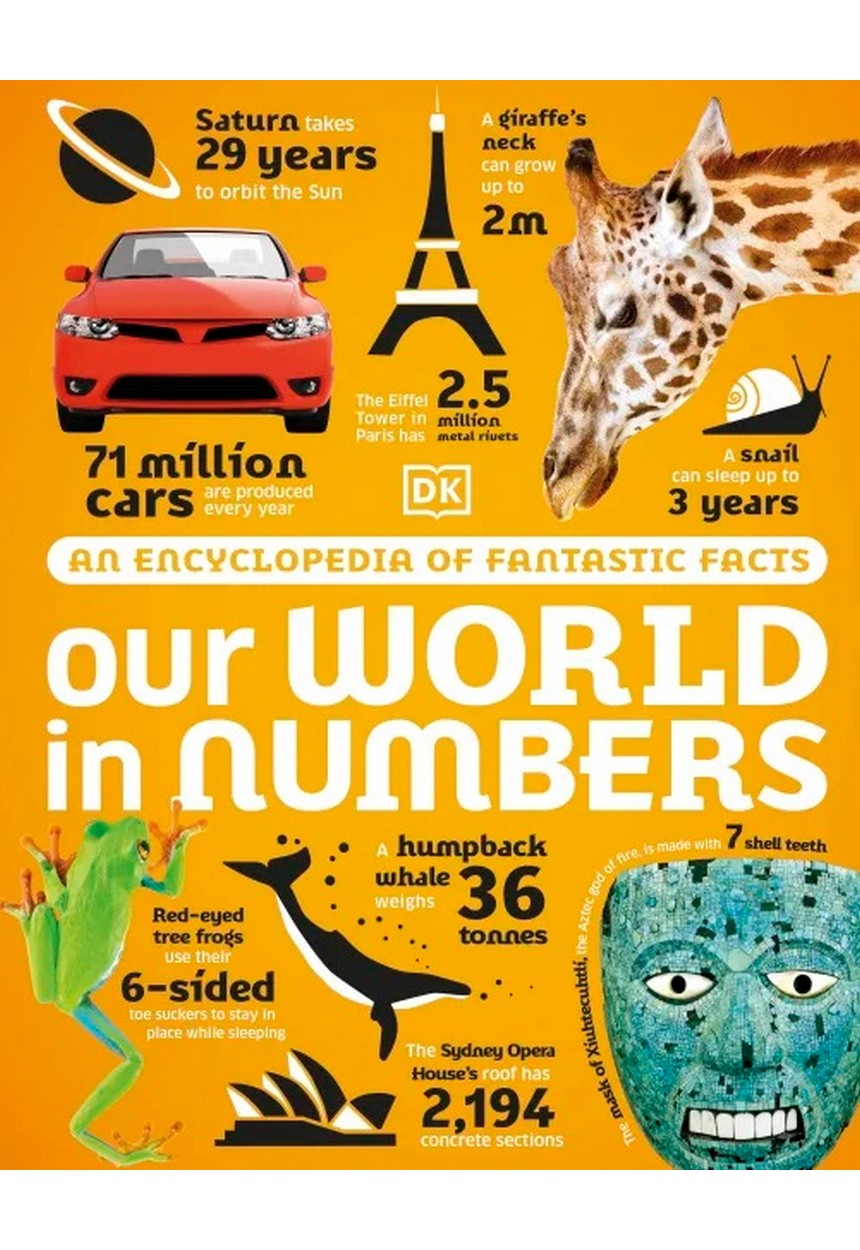 OUR WORLD IN NUMBERS: An Encyclopedia of Fantastic Facts, - Knjižara ...
