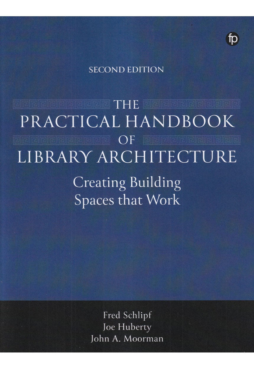 THE PRACTICAL HANDBOOK OF LIBRARY ARCHITECTURE: Creating Building ...
