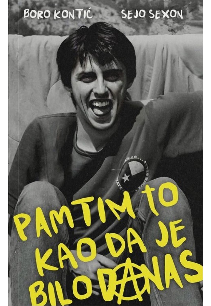 PAMTIM TO KAO DA JE BILO DANAS, Kontić Boro, Sexon Sejo - Knjižara ...