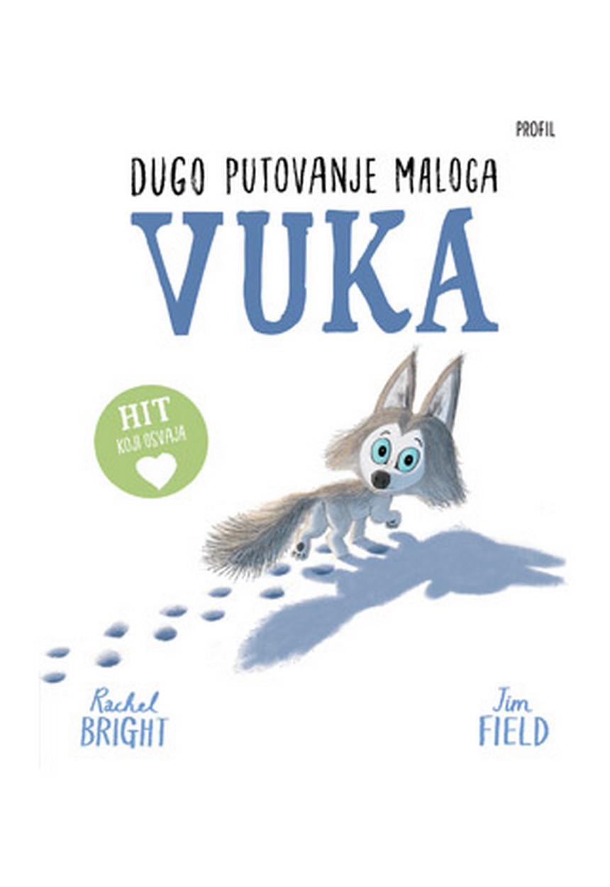 DUGO PUTOVANJE MALOG VUKA, Bright Rachel, Field Jim - Knjižara Dominović