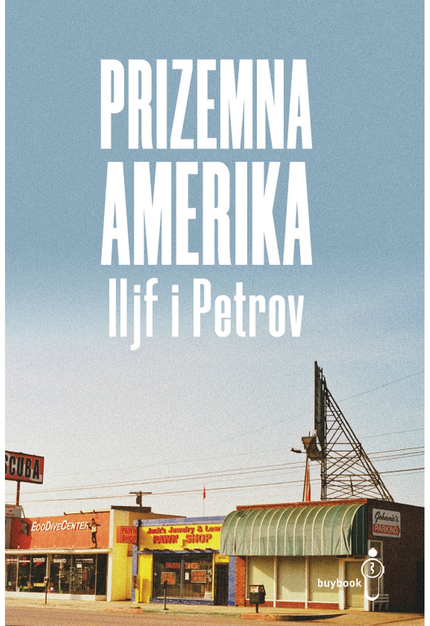 PRIZEMNA AMERIKA, Iljf Ilja, Petrov Jevgenij - Knjižara Dominović