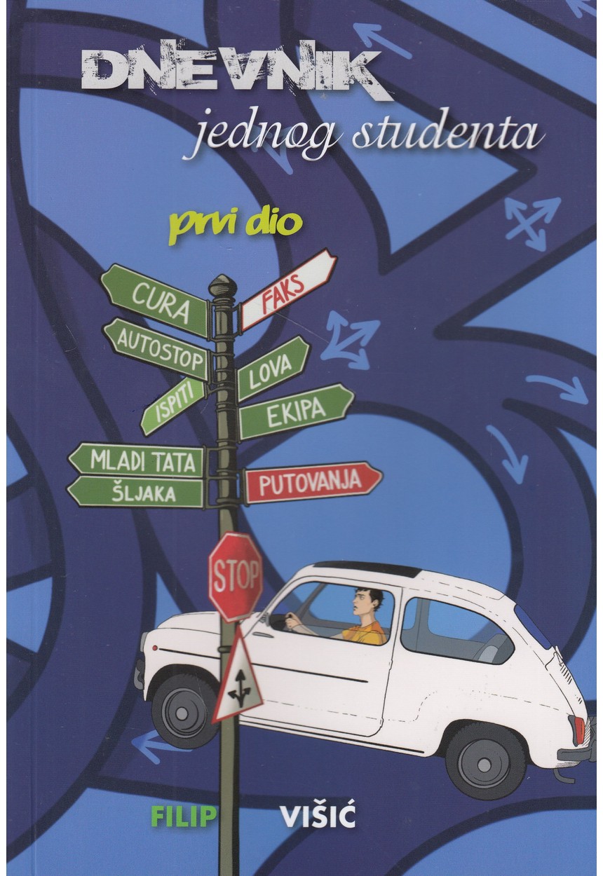 DNEVNIK JEDNOG STUDENTA: prvi dio, Višić Filip - Knjižara Dominović