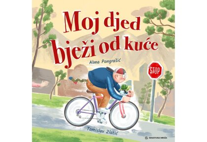 MOJ DJED BJEŽI OD KUĆE, Zlatić Tomislav, Pongrašić Alma - Knjižara ...