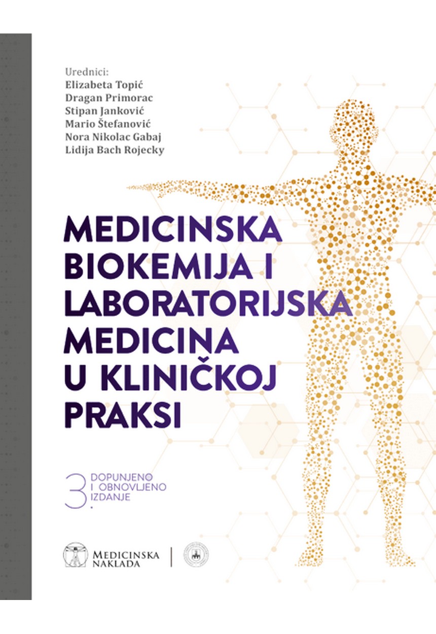 MEDICINSKA BIOKEMIJA I LABORATORIJSKA MEDICINA U KLINIČKOJ PRAKSI 3. izdanje, Topić Elizabeta ...