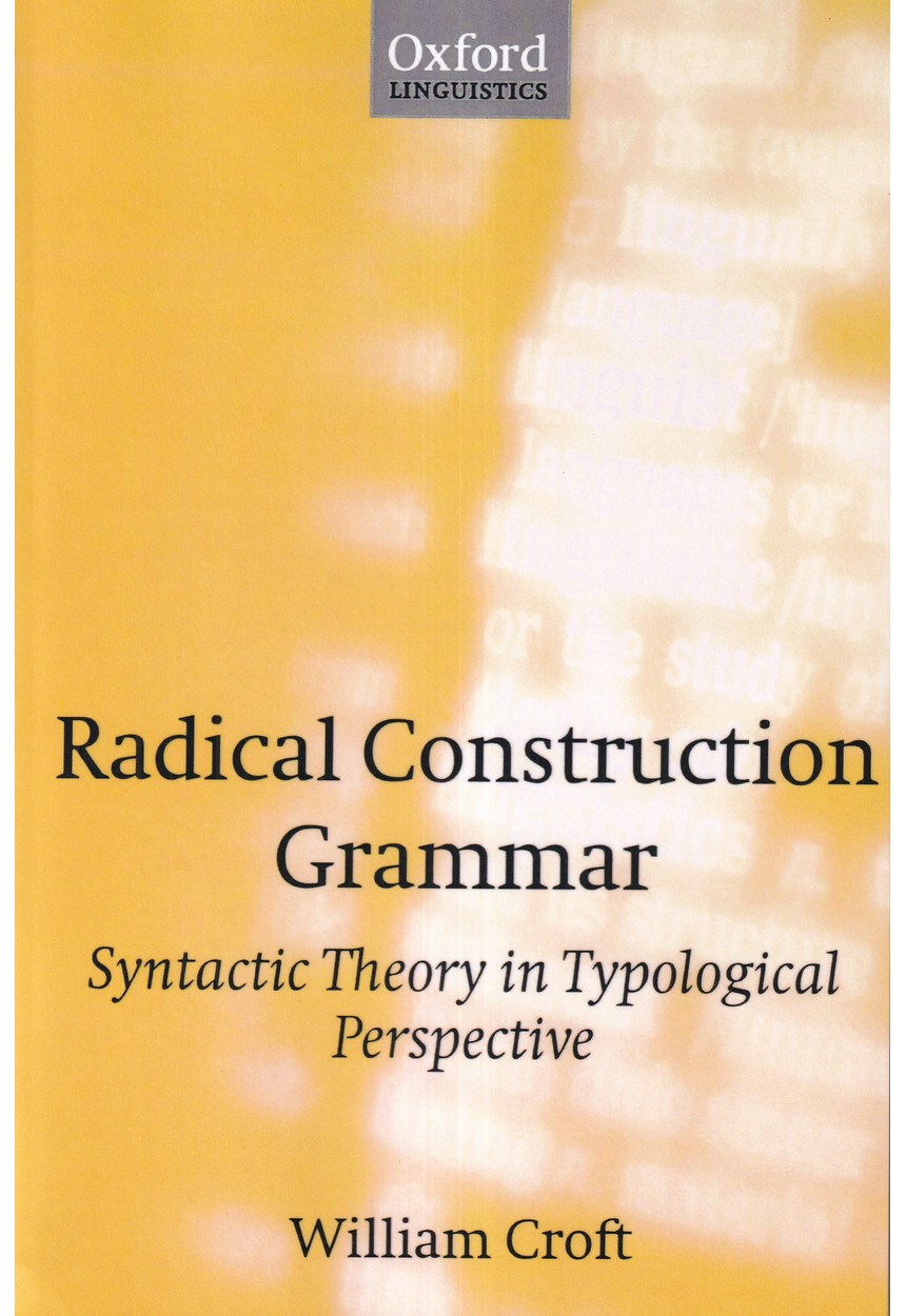 RADICAL CONSTRUCTION GRAMMAR: Syntactic Theory in Typological ...