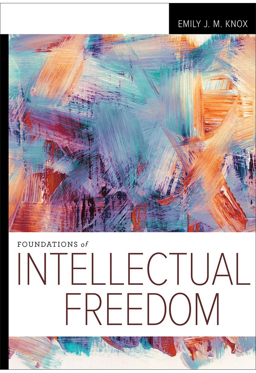 FOUNDATIONS OF INTELLECTUAL FREEDOM, Knox Emily J. M. - Knjižara Dominović