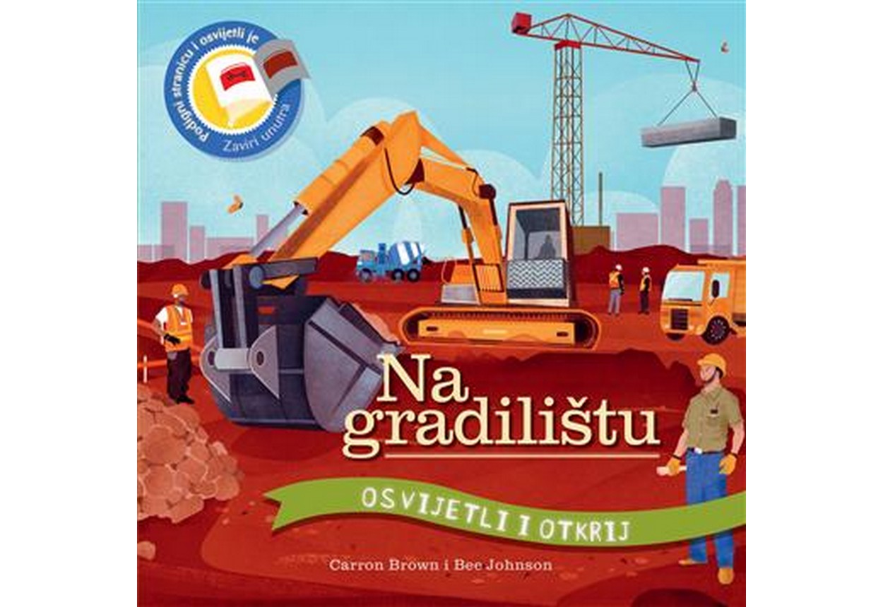 OSVIJETLI I OTKRIJ: NA GRADILIŠTU, Brown Carron, Johnson Bee - Knjižara ...