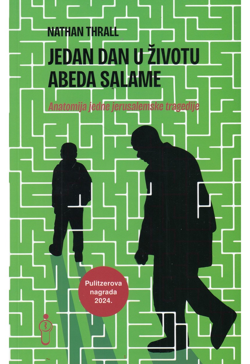 JEDAN DAN U ŽIVOTU ABEDA SALAME: anatomija jedne jerusalemske tragedije ...