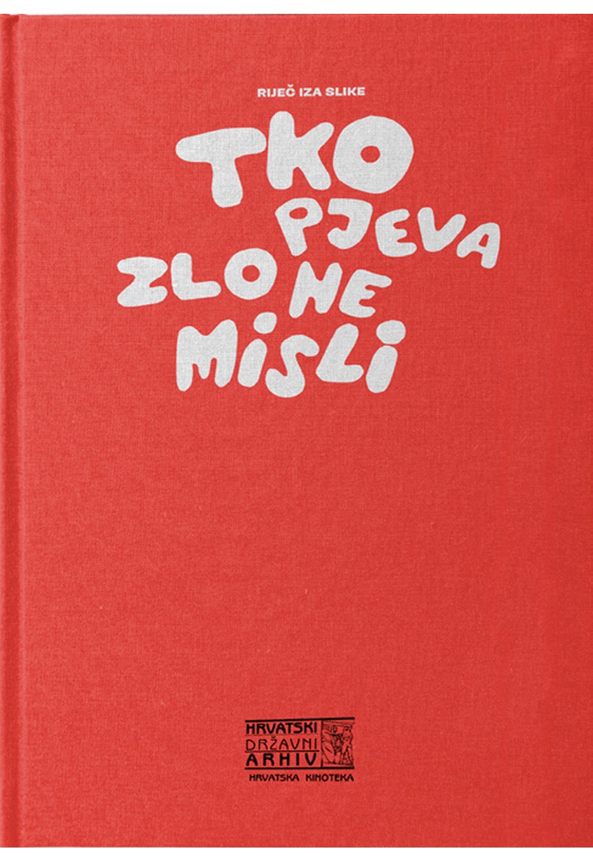 RIJEČ IZA SLIKE: TKO PJEVA ZLO NE MISLI: knjiga snimanja, - Knjižara ...