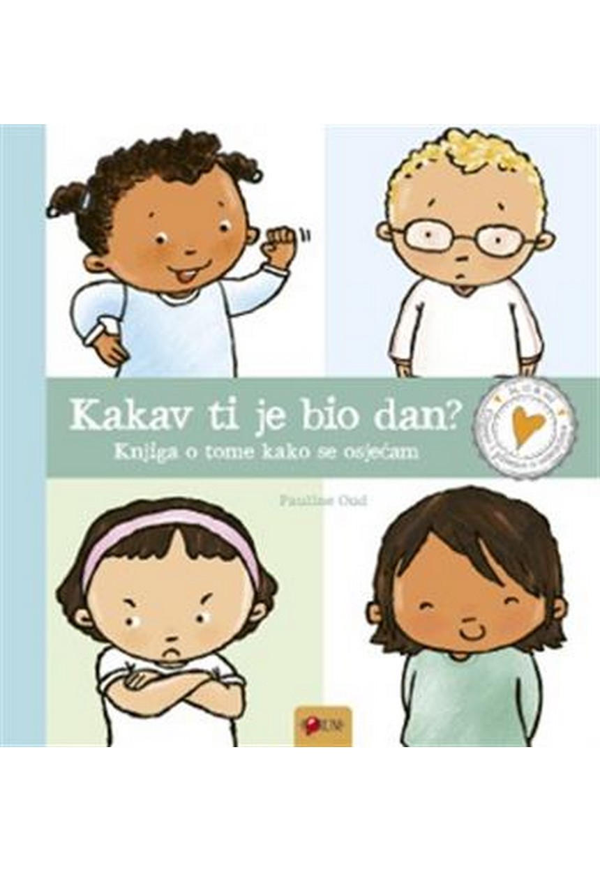 KAKAV TI JE BIO DAN?: knjiga o tome kako se osjećam, Oud Pauline ...