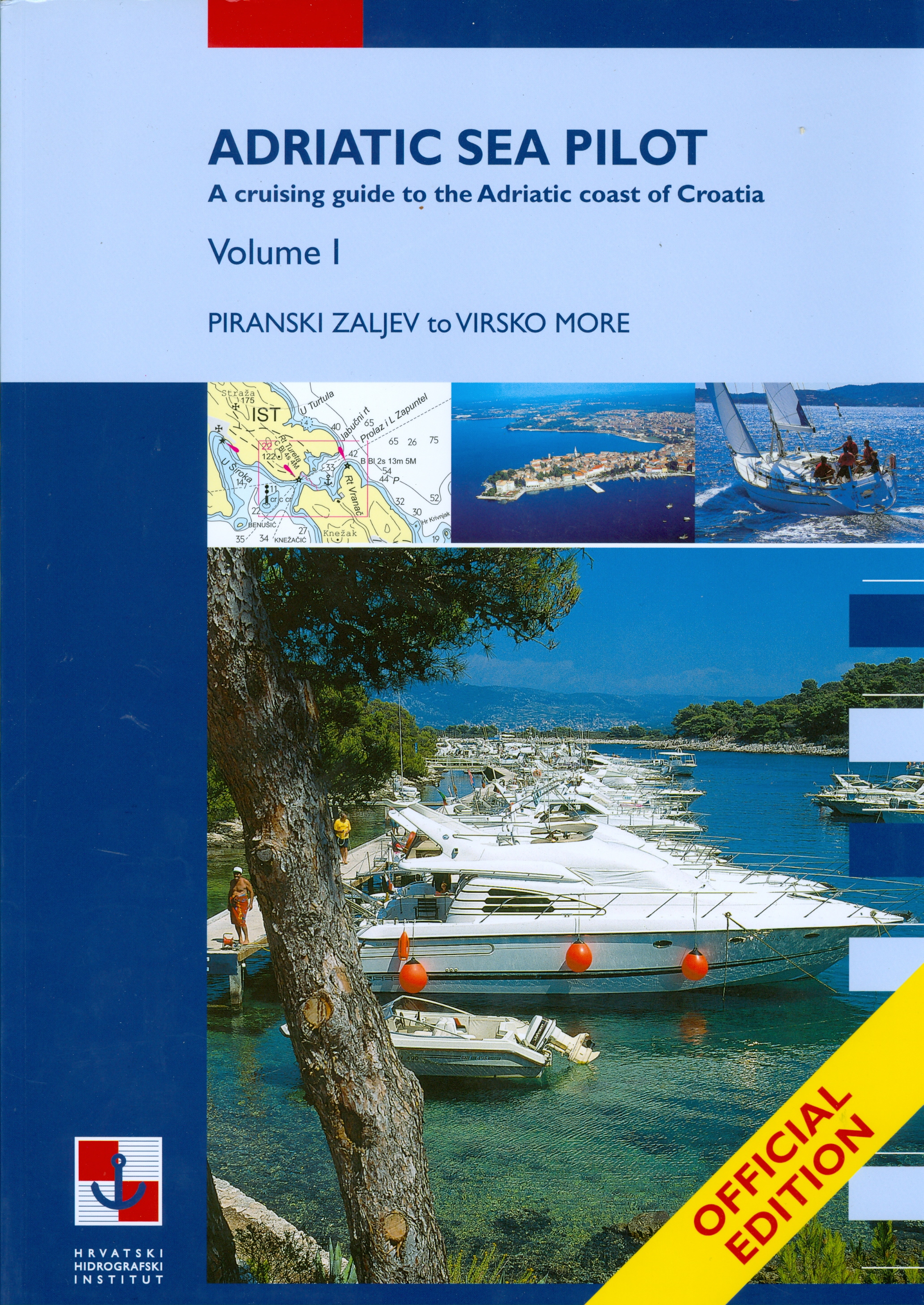 ADRIATIC SEA PILOT 1: a cruising guide to the Adriatic Coast of Croatia ...