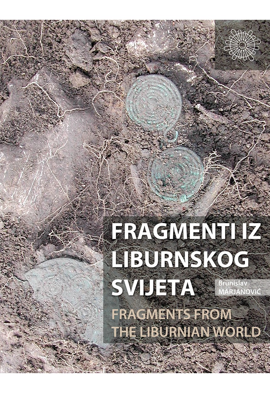 FRAGMENTI IZ LIBURNSKOG SVIJETA = Fragments from the Liburnian World ...
