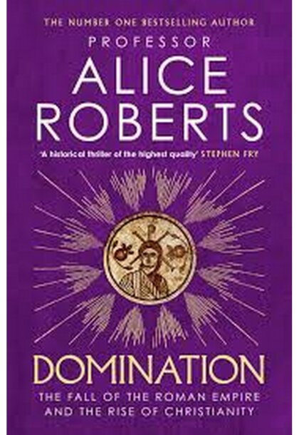 DOMINATION: the Fall of the Roman Empire and the Rise of Christianity ...
