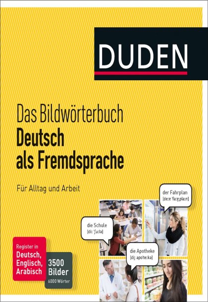 DUDEN: Das Bildwörterbuch. Deutsch als Fremdsprache: Für Alltag und ...