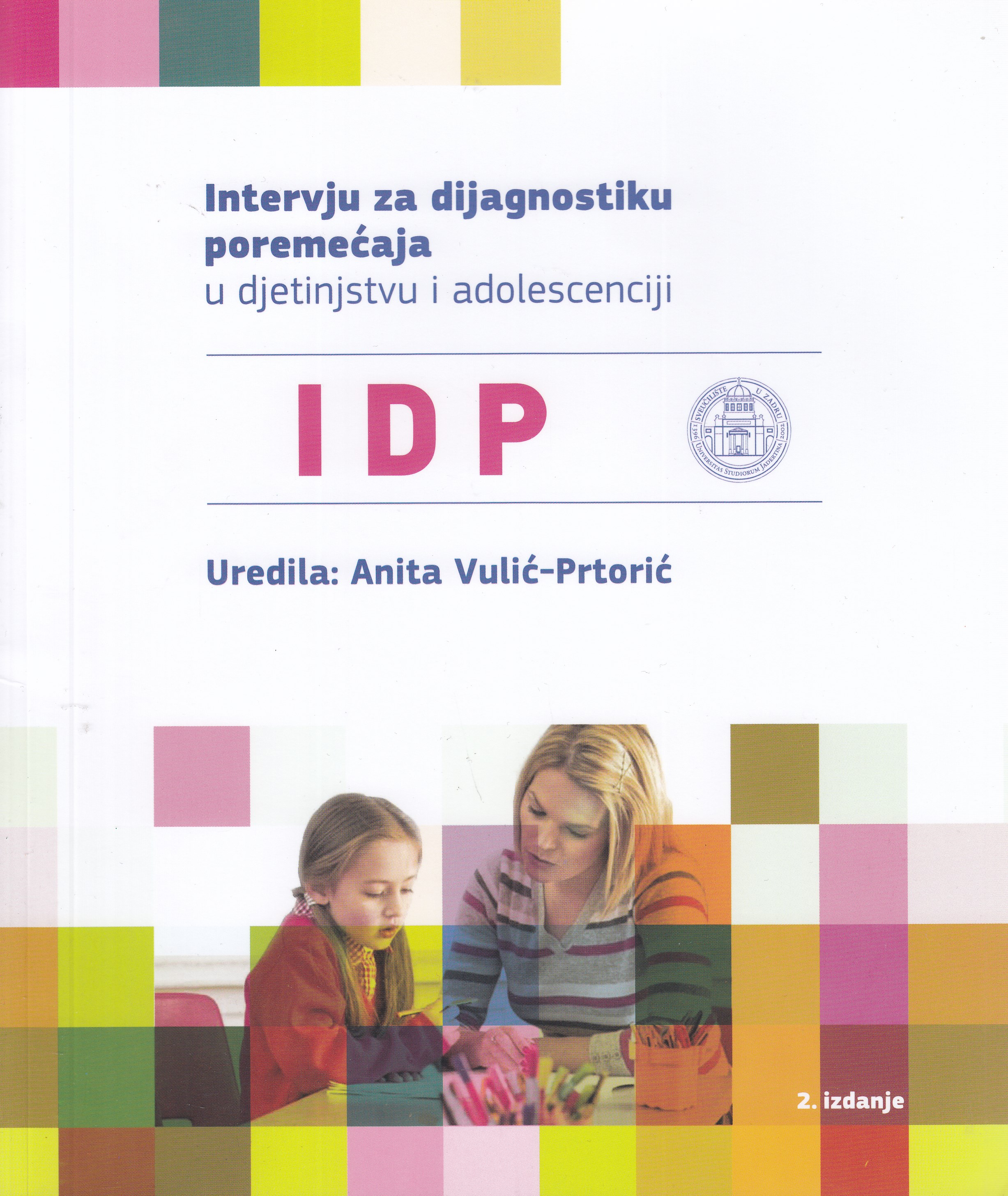 INTERVJU ZA DIJAGNOSTIKU POREMEĆAJA U DJETINJSTVU I ADOLESCENCIJI - IDP (2. izd.), Vulić-Prtorić ...