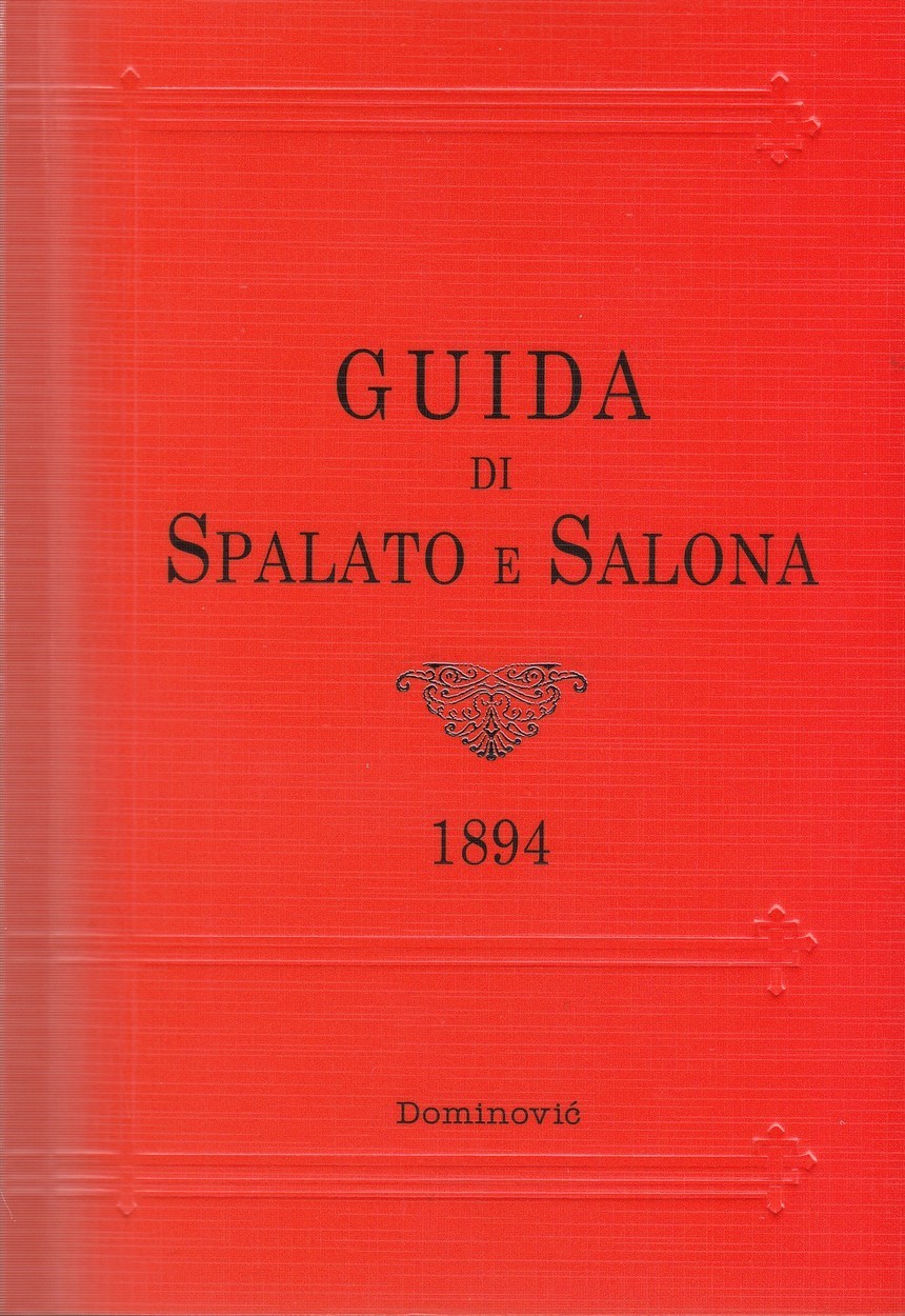GUIDA DI SPALATO E SALONA: con 25 tavole (pretisak), Bulić Frane, Jelić ...