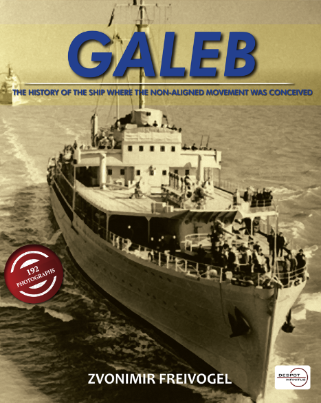 GALEB: the history of the ship where the Non-Aligned Movement was ...