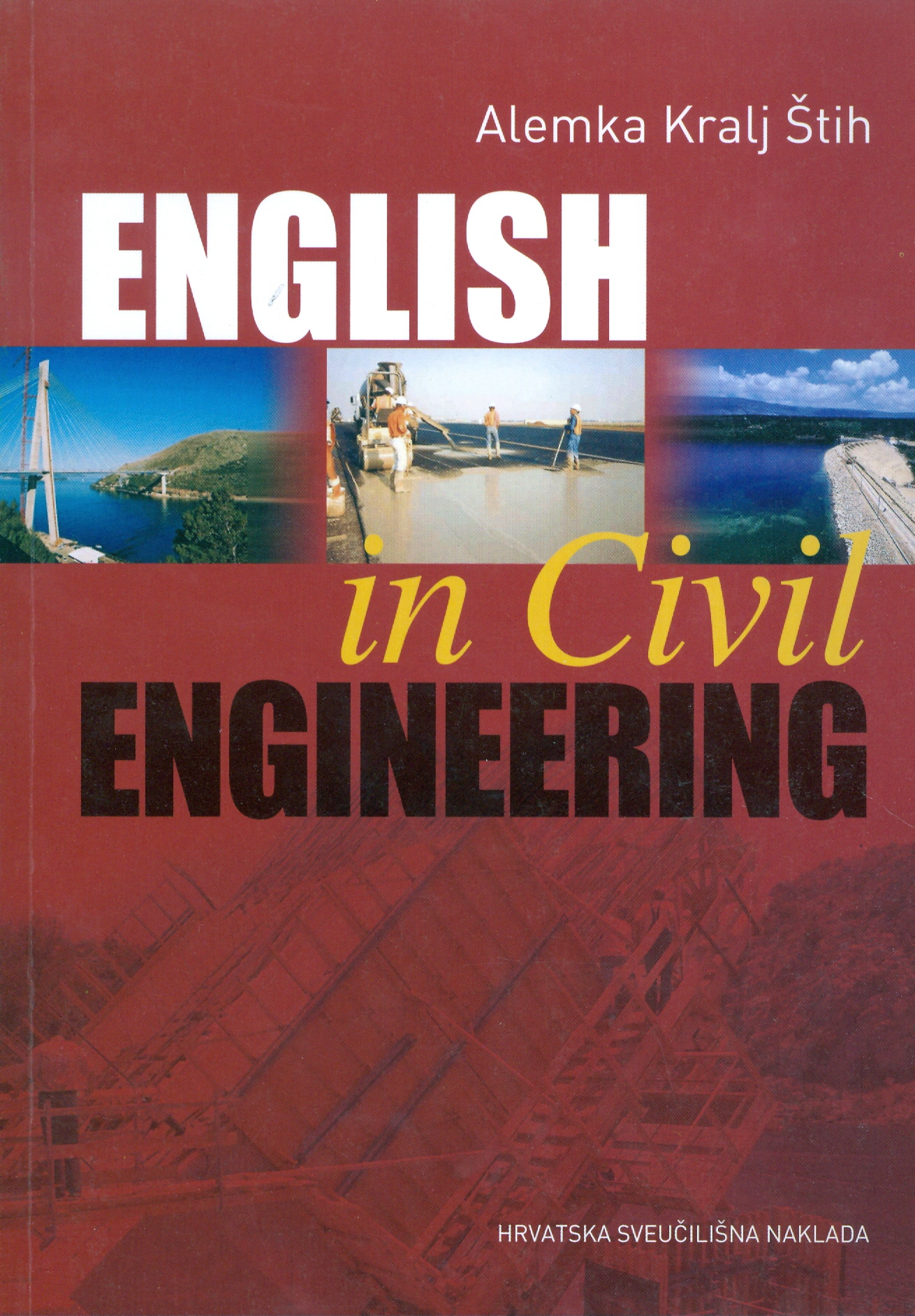 ENGLISH IN CIVIL ENGINEERING, Kralj Štih Alemka - Knjižara Dominović